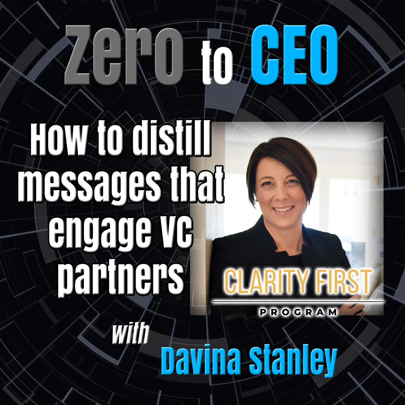 Episode 229: Zero to CEO: How to distill messages that engage VC partners with Davina Stanley ...