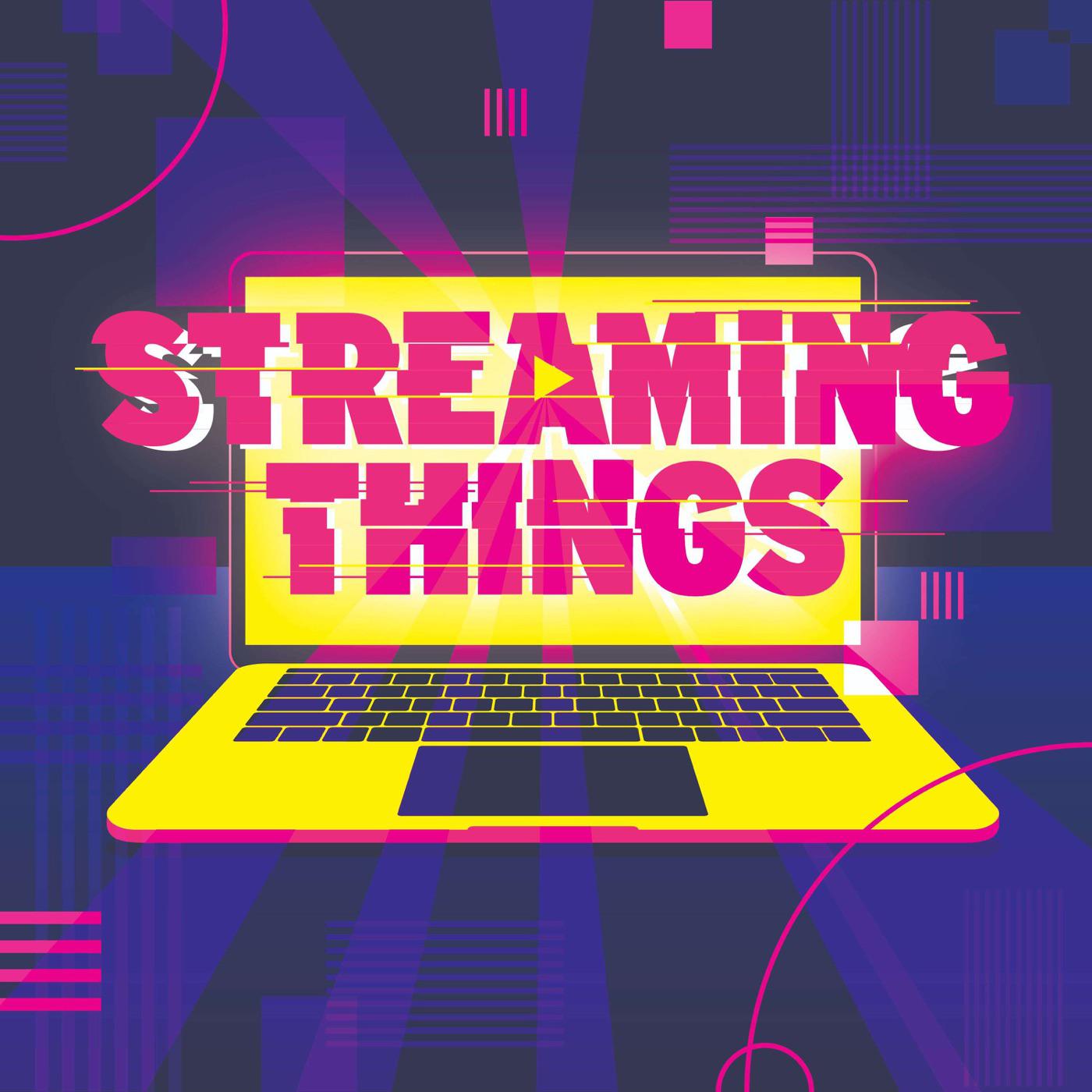 Streaming Things - a TV/Film Podcast - Streaming Things | Listen Notes