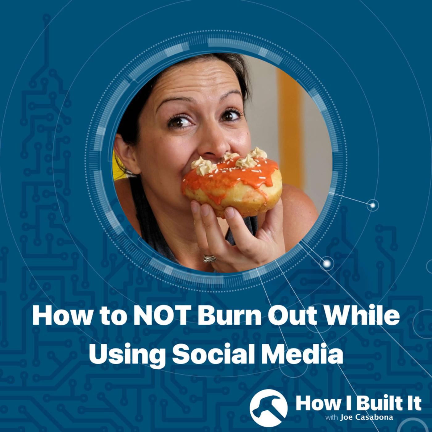 How to NOT Burn Out While Using Social Media with Alex Marshall ...
