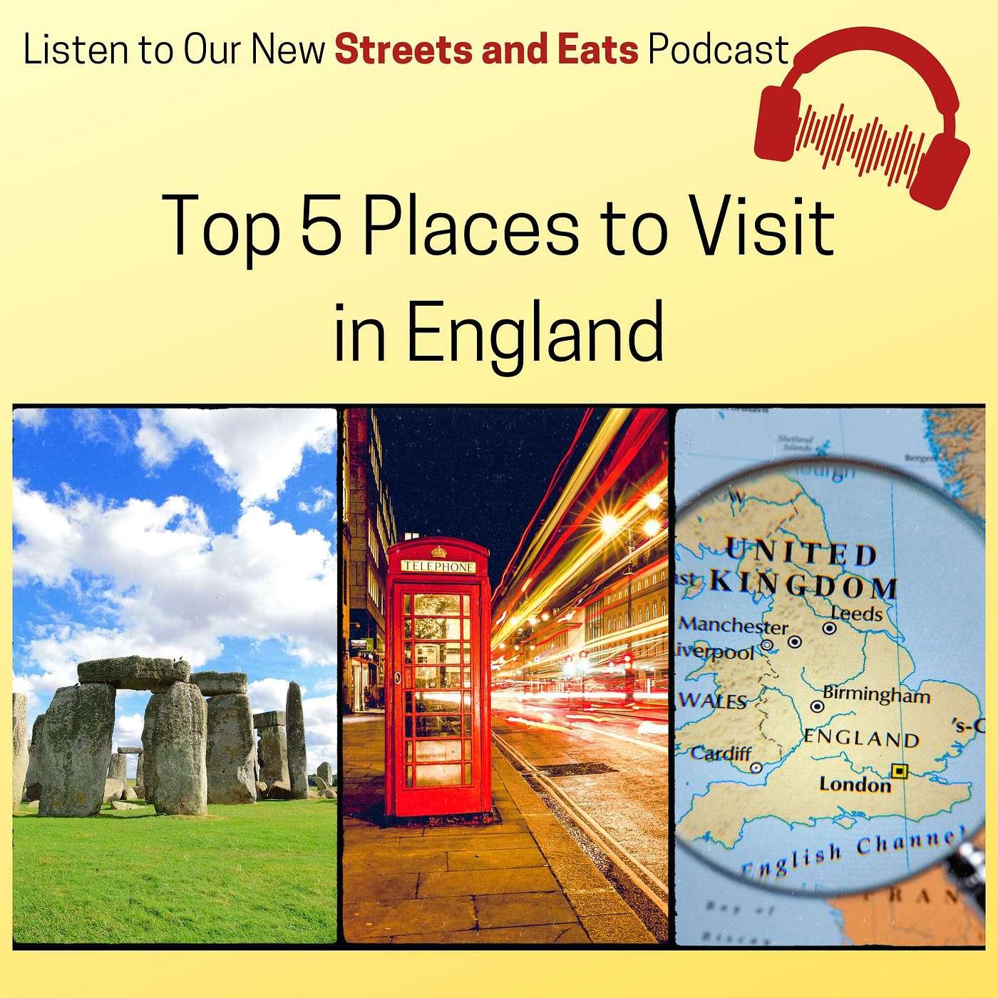 Our Top 5 Places to Visit in England - Streets and Eats (podcast ...