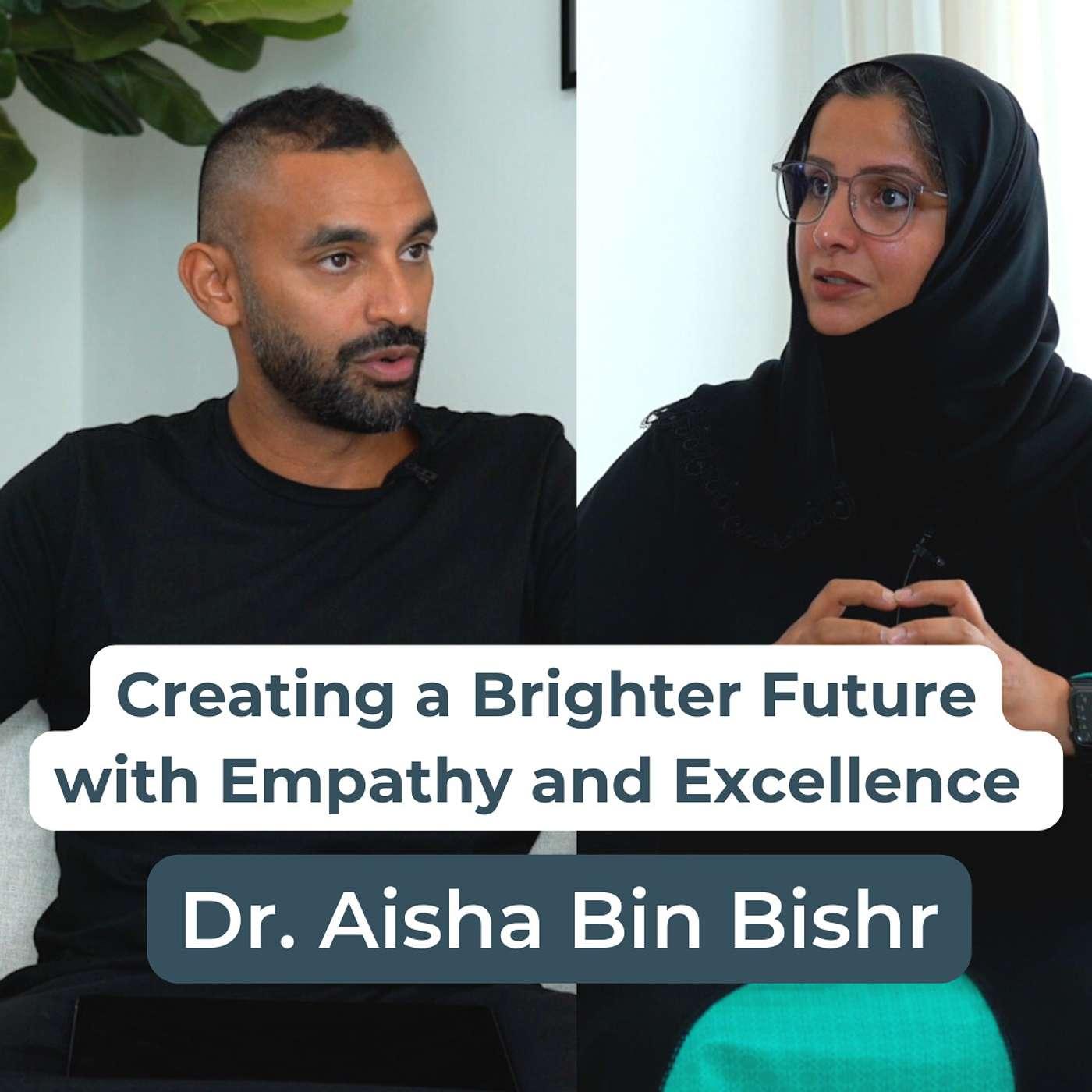 Creating a Brighter Future, with Empathy and Excellence - Dr. Aisha Bin ...