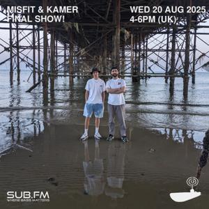 Misfit and Kamer - 20 Aug 2025 - Sub FM (podcast) | Listen Notes