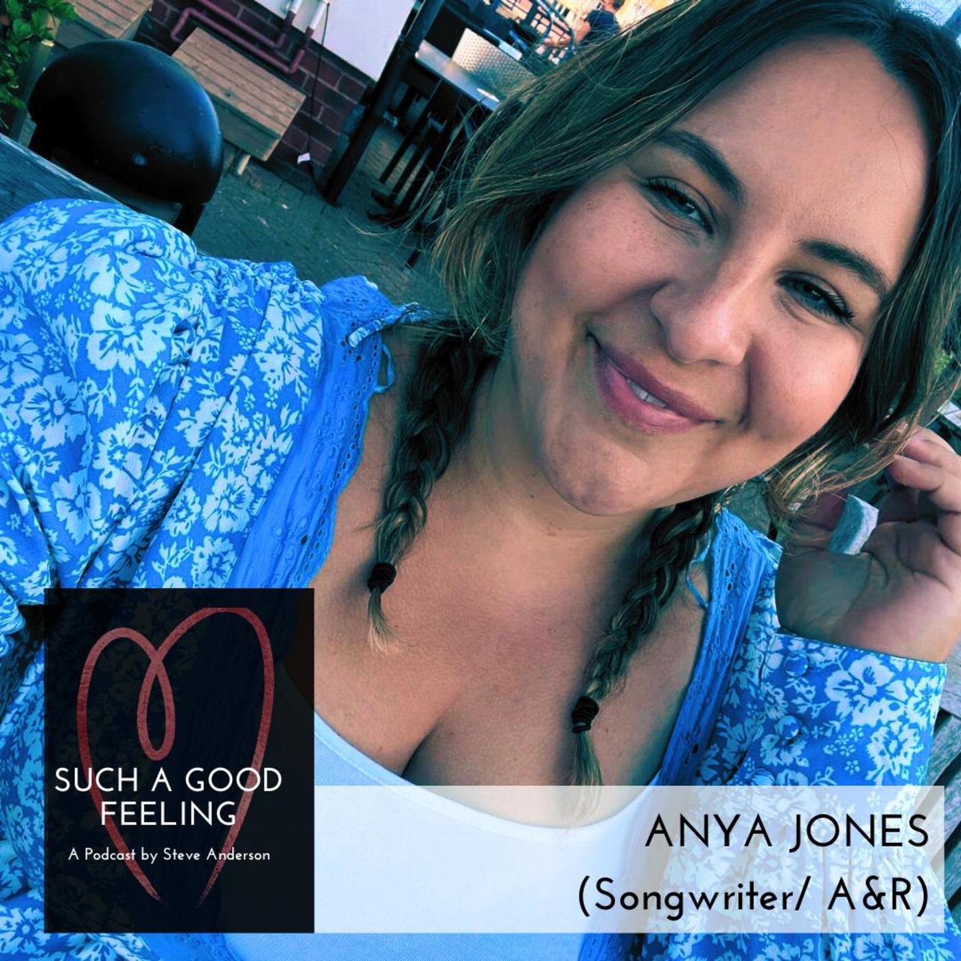 Anya Jones (Songwriter/A&R) - Such A Good Feeling with Steve Anderson ...