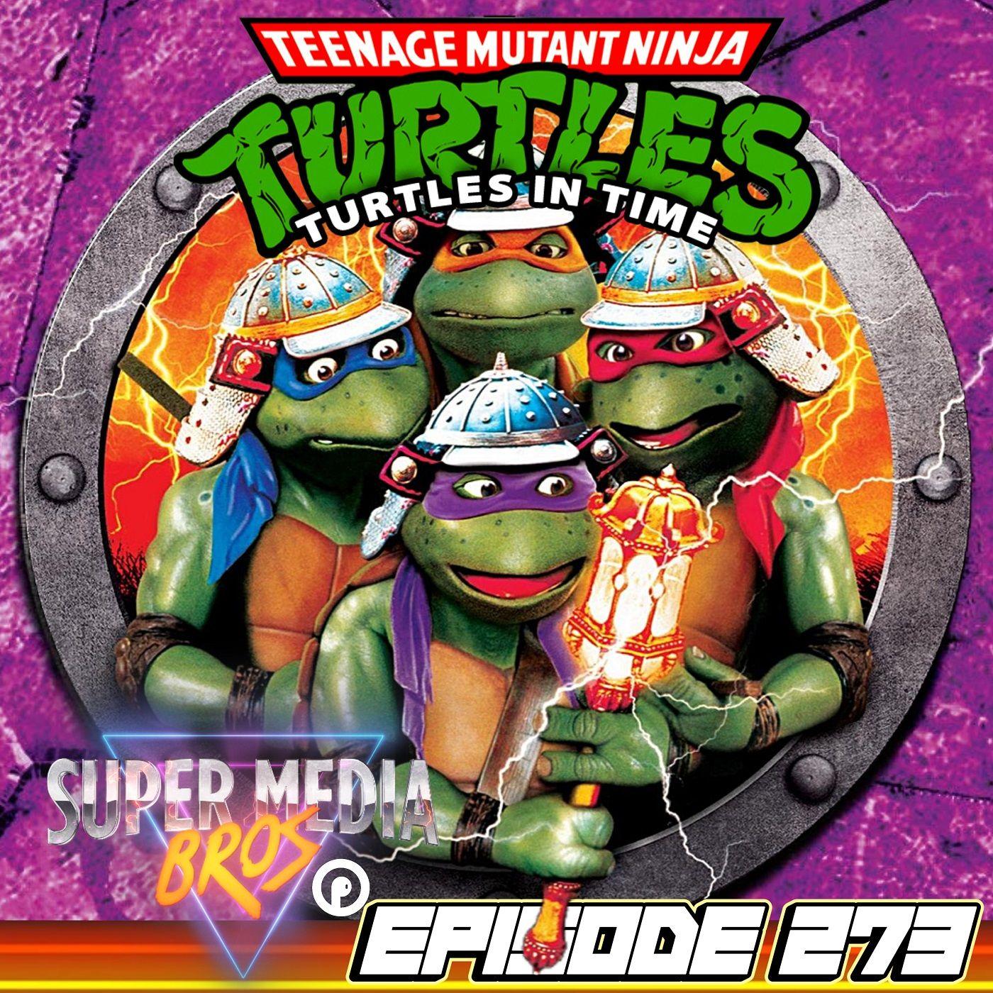 Teenage Mutant Ninja Turtles III (Ep. 273) - Super Media Bros Podcast ...