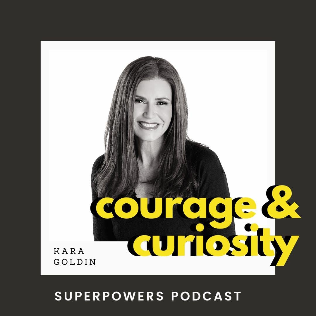 Kara Goldin - Courage and Curiosity - Superpowers Podcast | Listen Notes