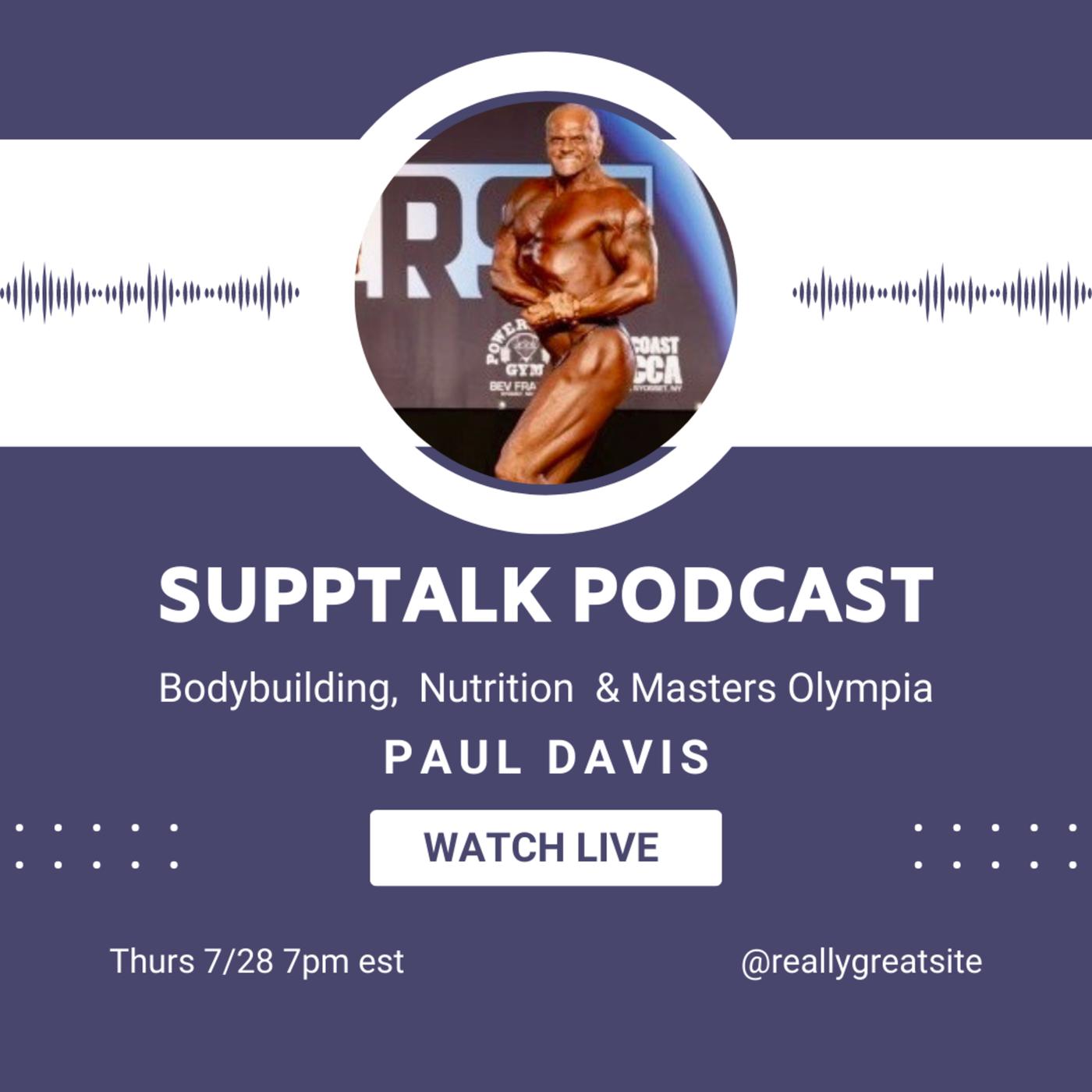 Supptalk - Paul Davis - 61 yr old competitive bodybuilder | Listen Notes