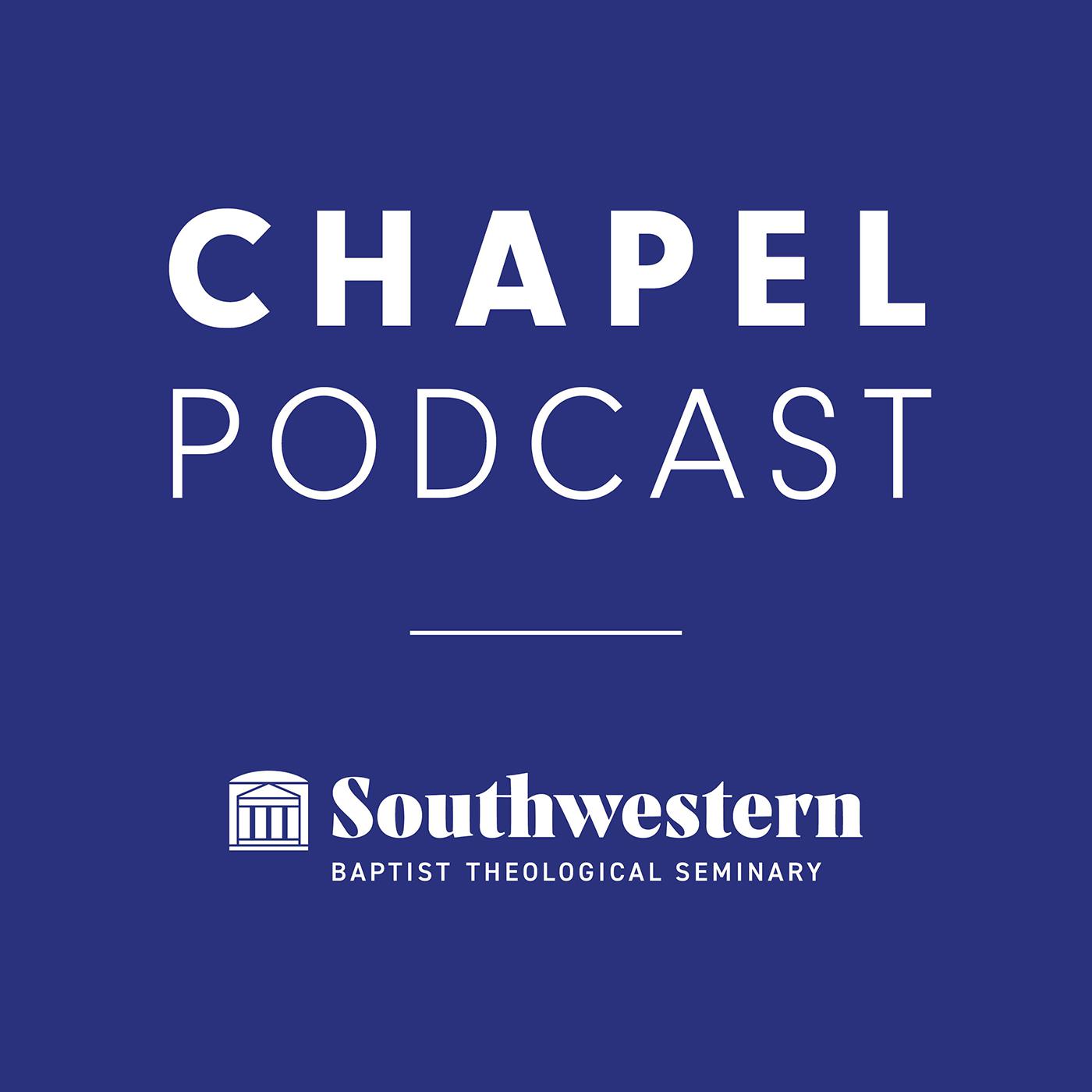 SWBTS Chapel Video (Podcast) - SWBTS | Listen Notes