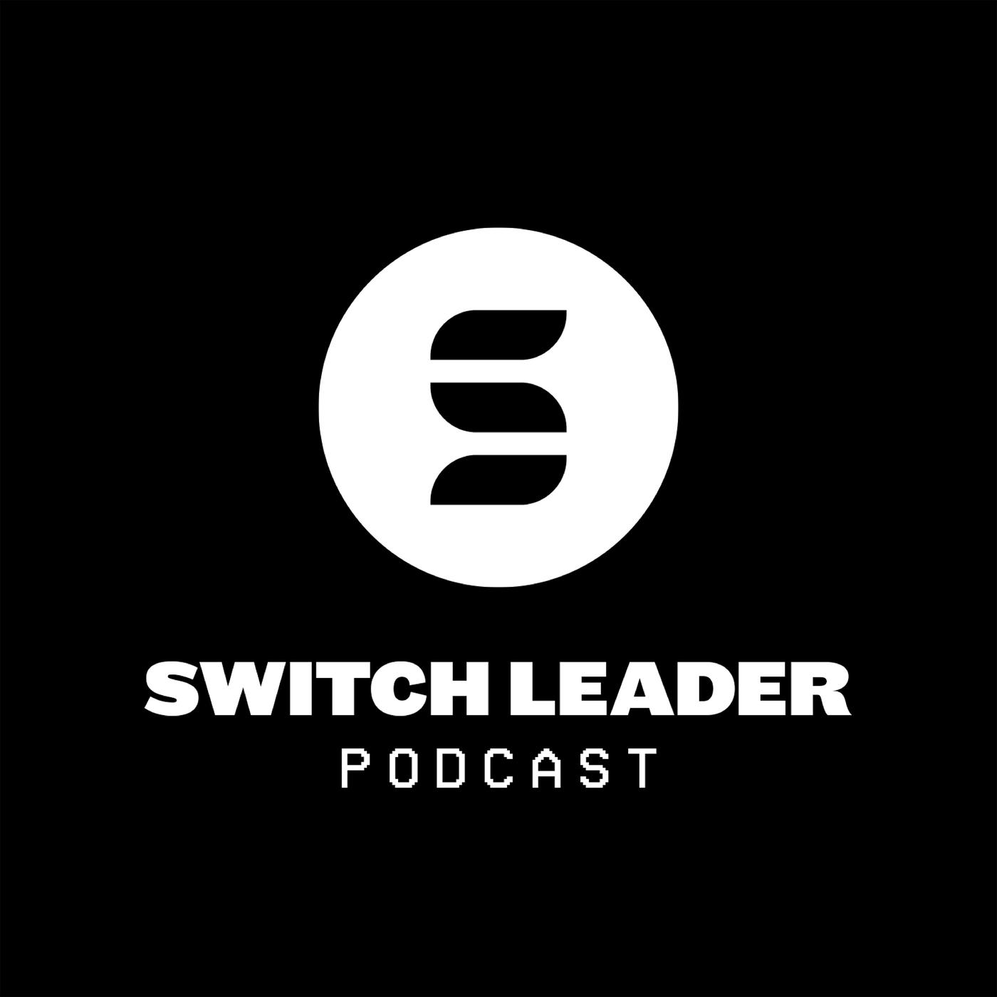The Art of Raising the Bar - Switch Leader Podcast | Listen Notes