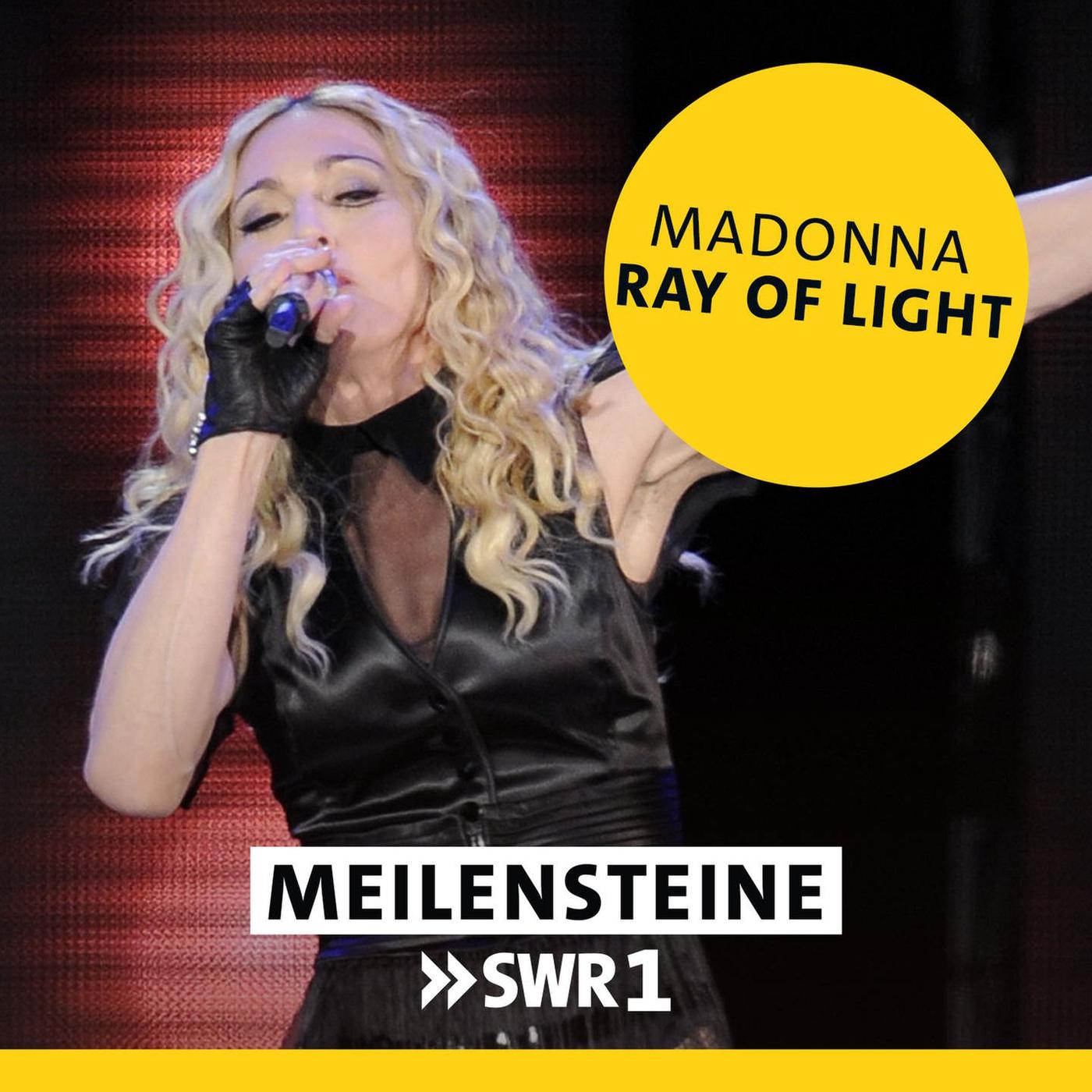 Madonna – "Ray Of Light" - Meilensteine - Alben, die Geschichte machten ...