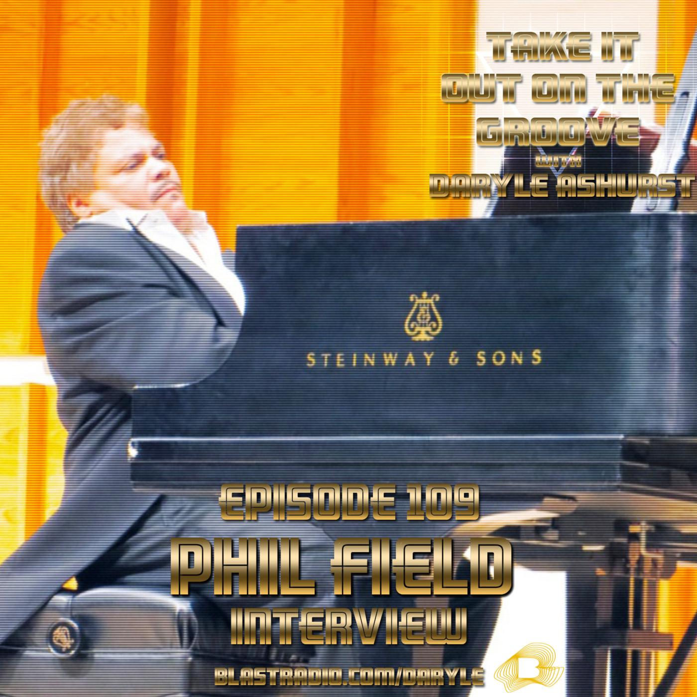 Take It Out On The Groove Ep 109 I Phil Field - Take It Out On The ...