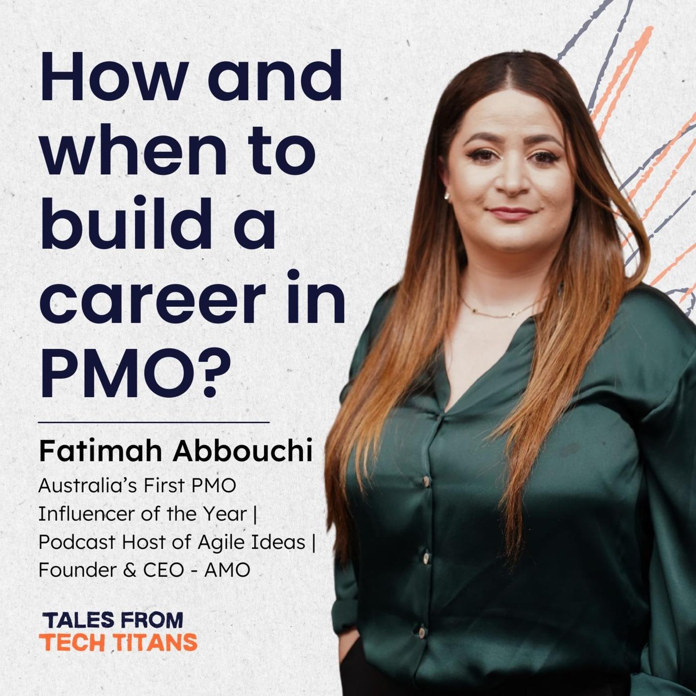 PMO Career: How and When to Start | Fatimah Abbouchi P2 | Listen Notes