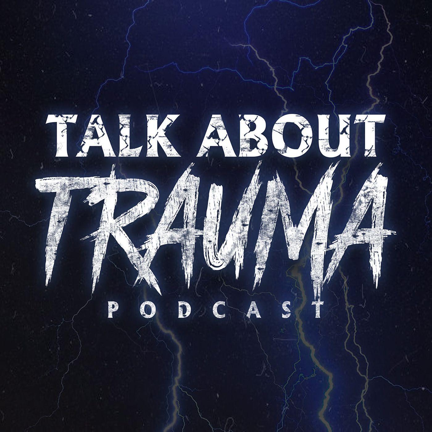 Chapter 7 - Trauma Responses - Talk About Trauma (podcast) | Listen Notes