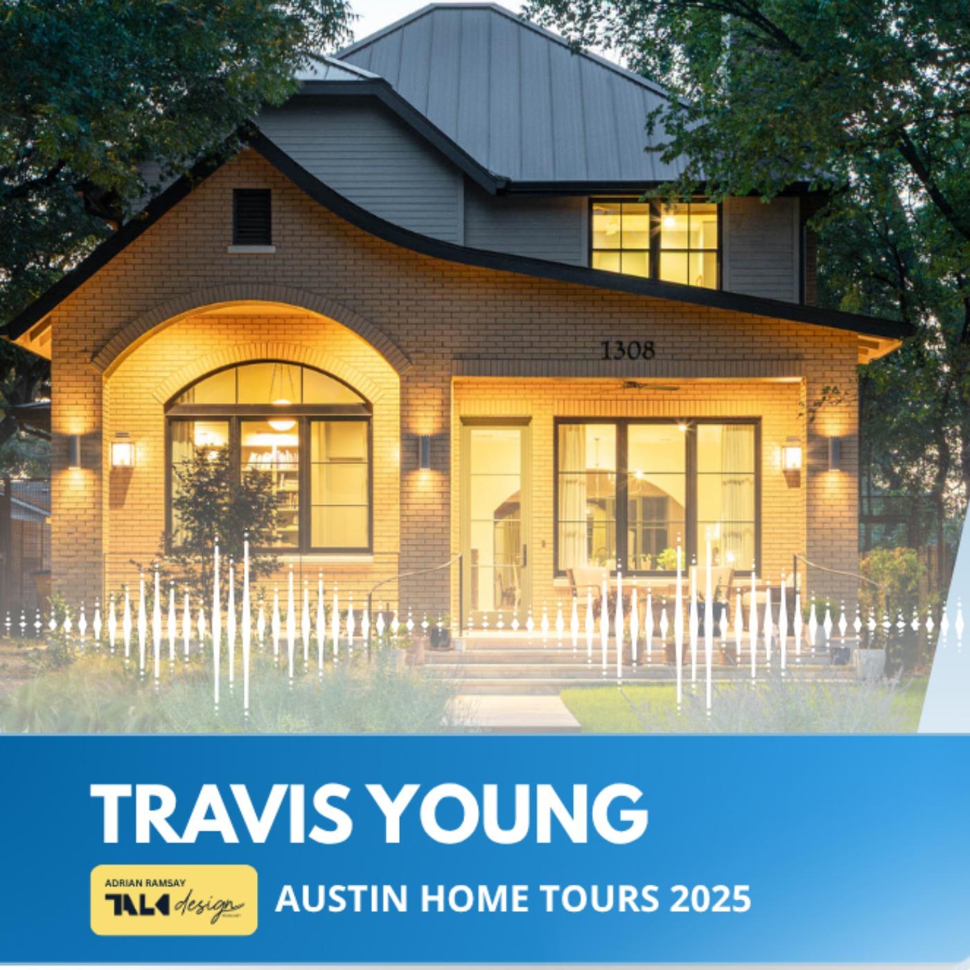 AUSTIN HOME TOURS 2025: Ravel Architecture - Talk Design (podcast ...