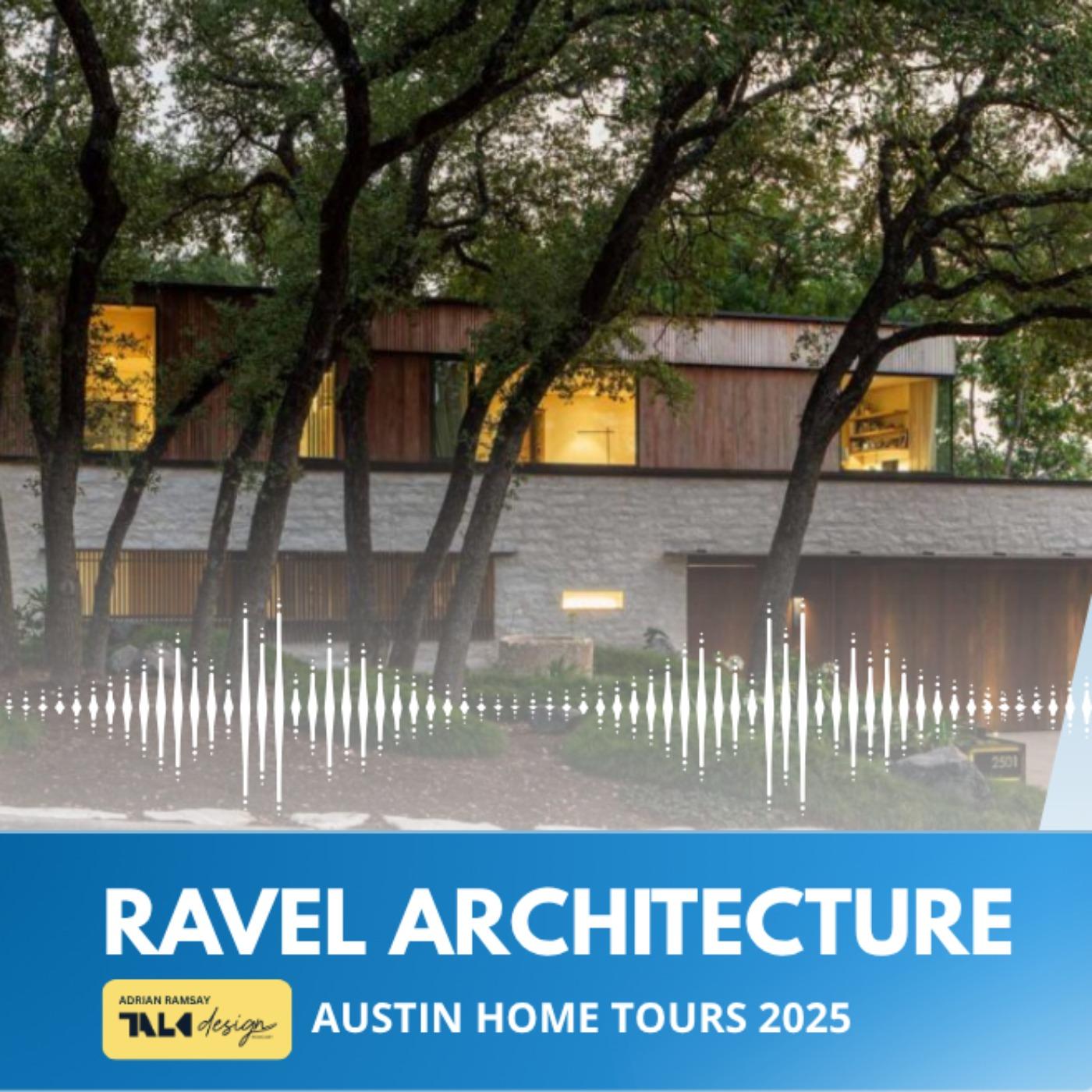 AUSTIN HOME TOURS 2025: Ravel Architecture - Talk Design (podcast ...