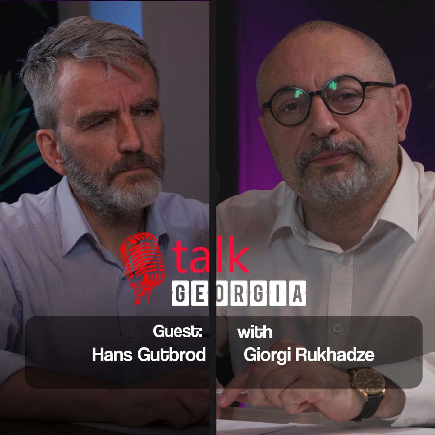 Talk Georgia with Giorgi Rukhadze. Guest: Ilia University Professor Hans Gutbrod, - Episode 11 ...