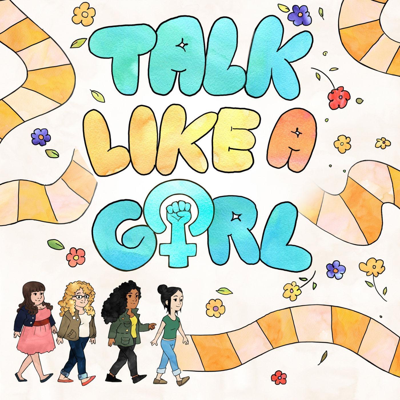 Talk Like A Girl (פודקסט) - Talk Like A Girl | Listen Notes