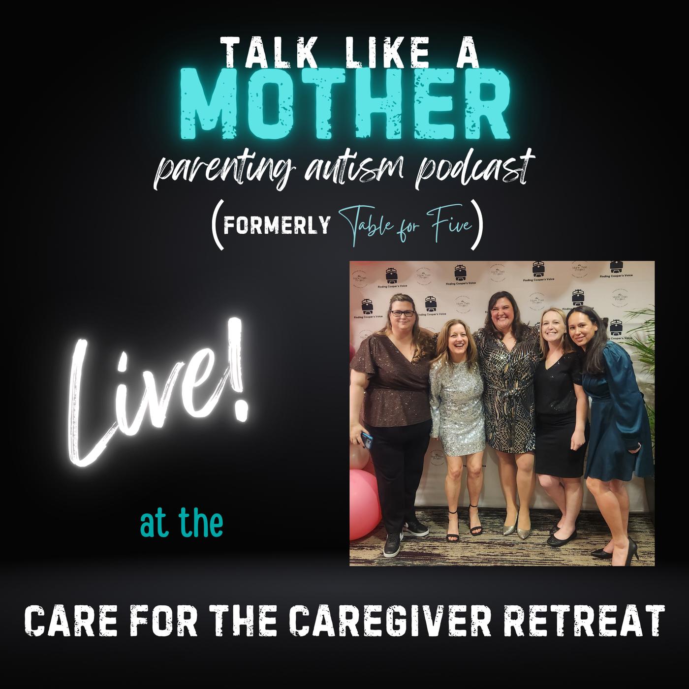 Live at the 2023 Care for The Caregiver Retreat - Talk Like a Mother ...