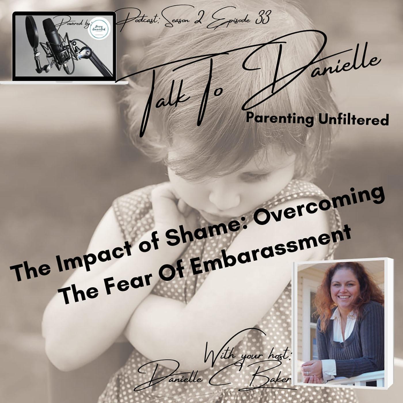 The Impact Of Shame: Overcoming The Fear Of Embarrassment with Danielle ...