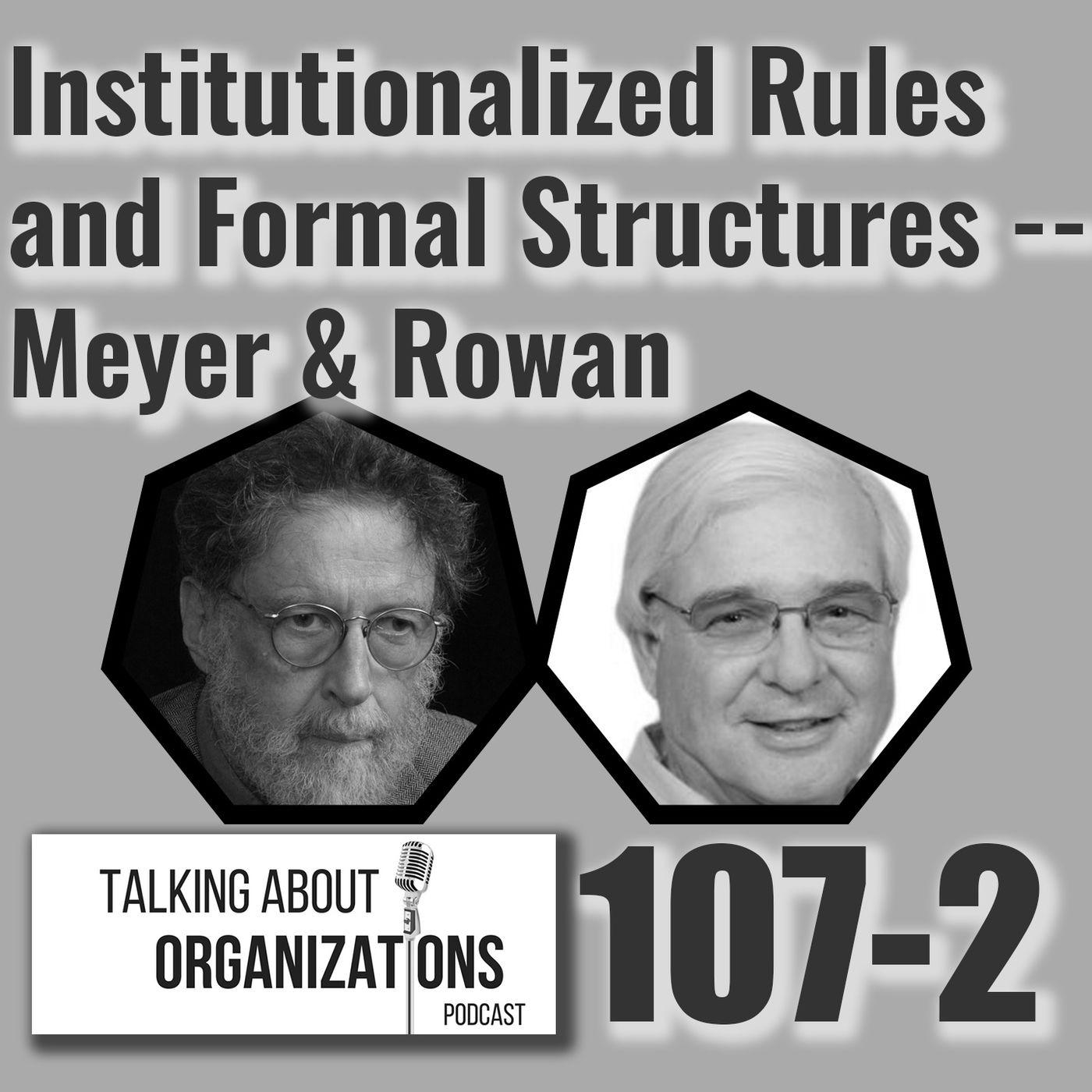 107: Institutionalized Rules and Formal Structures -- Meyer & Rowan ...
