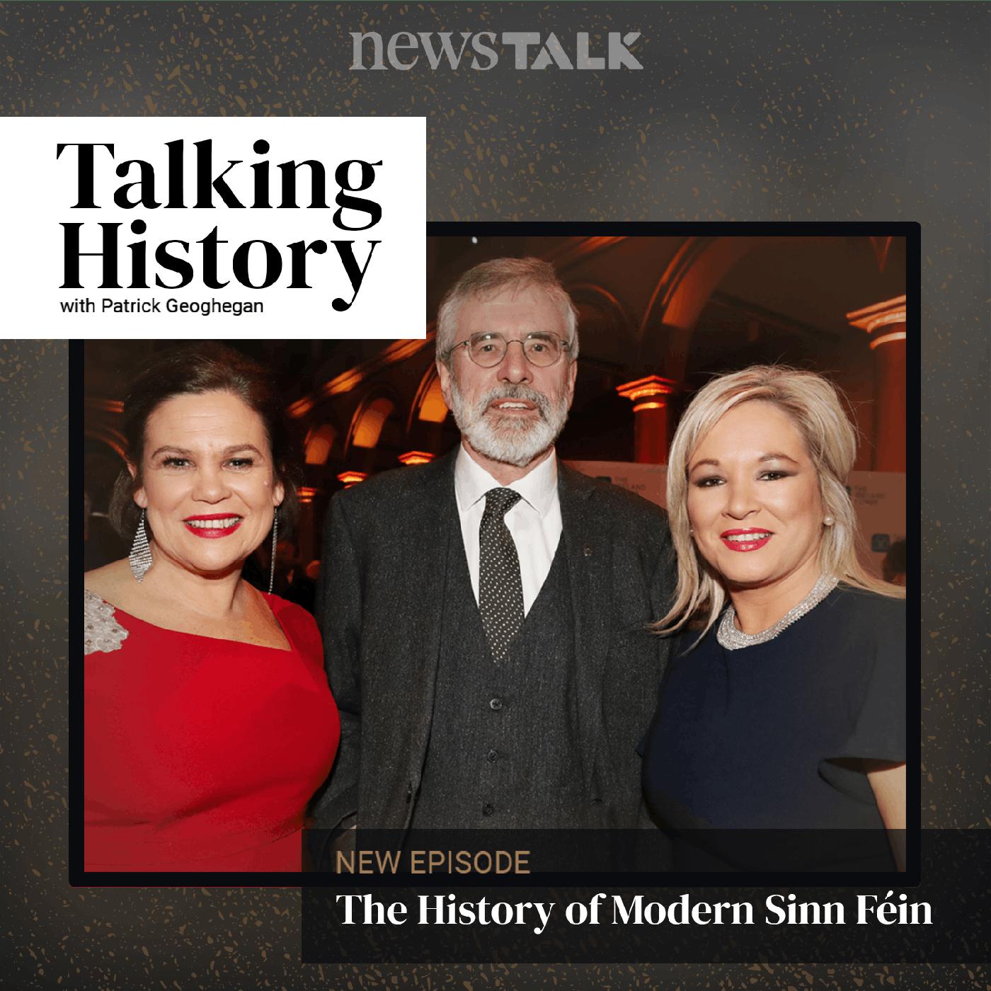 The History of Modern Sinn Féin - Talking History with Patrick ...