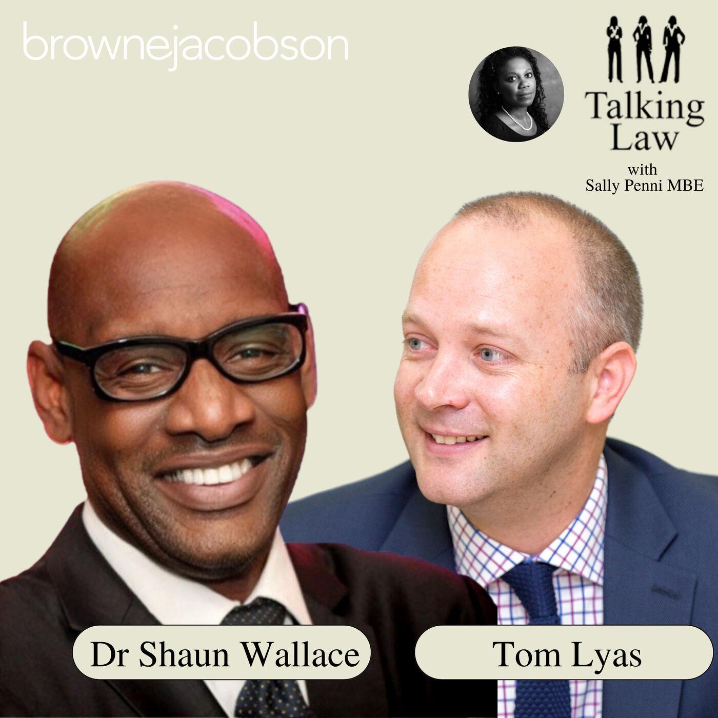 Dr Shaun Wallace and Tom Lyas - Talking Law with Dr Sally Penni MBE ...