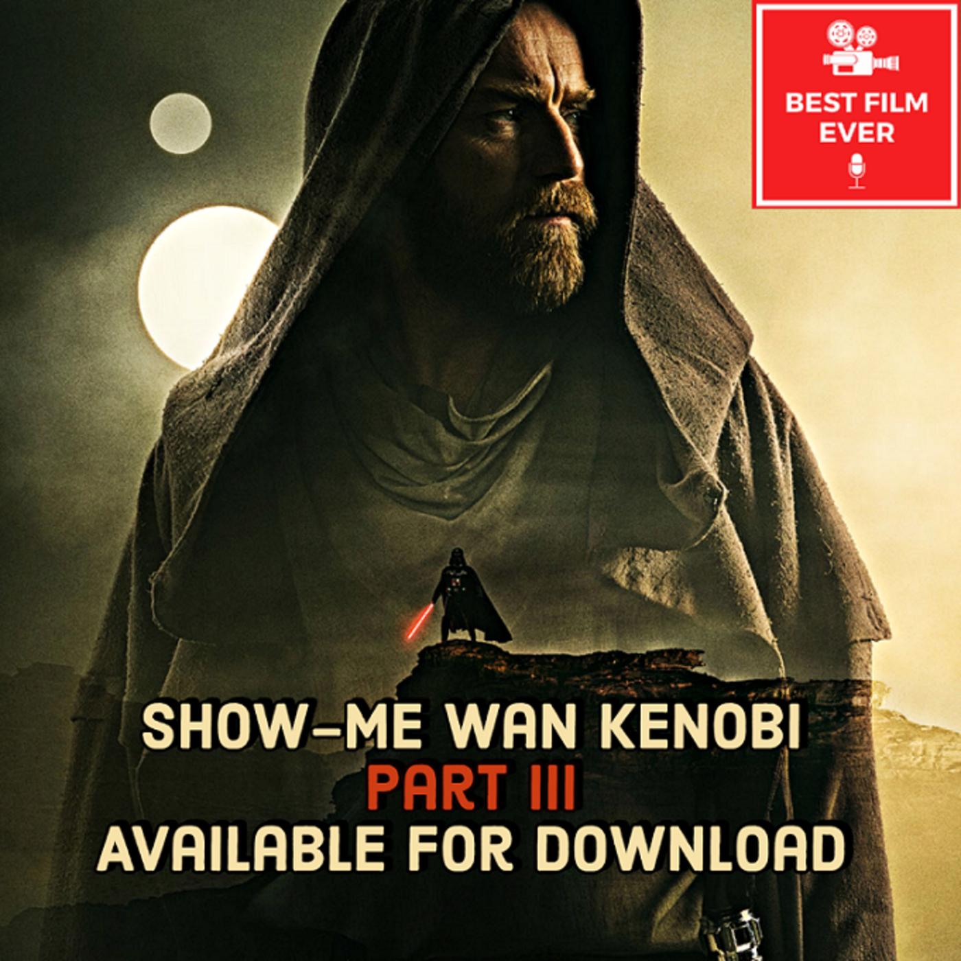 Show-Me Wan Kenobi - Part IV - Talking The Mickey (podcast) | Listen Notes