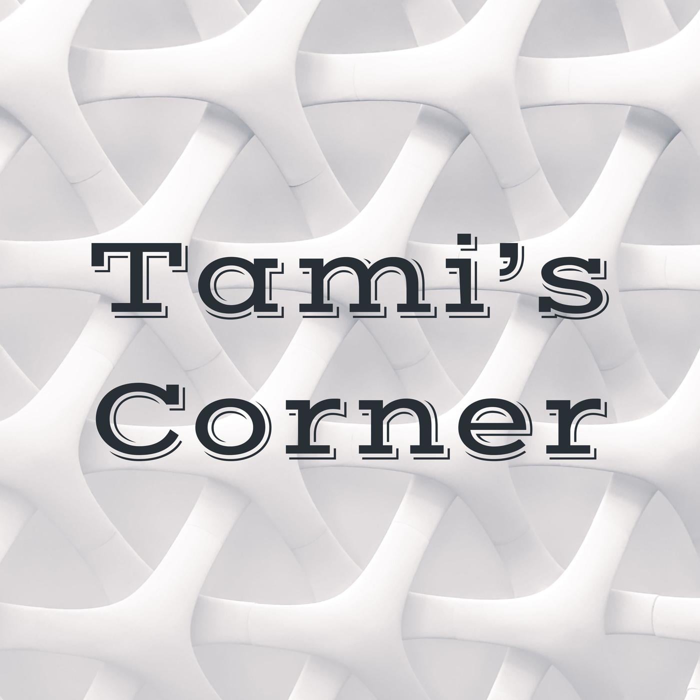 Tami's Corner (podcast) - Tamara Sipp | Listen Notes