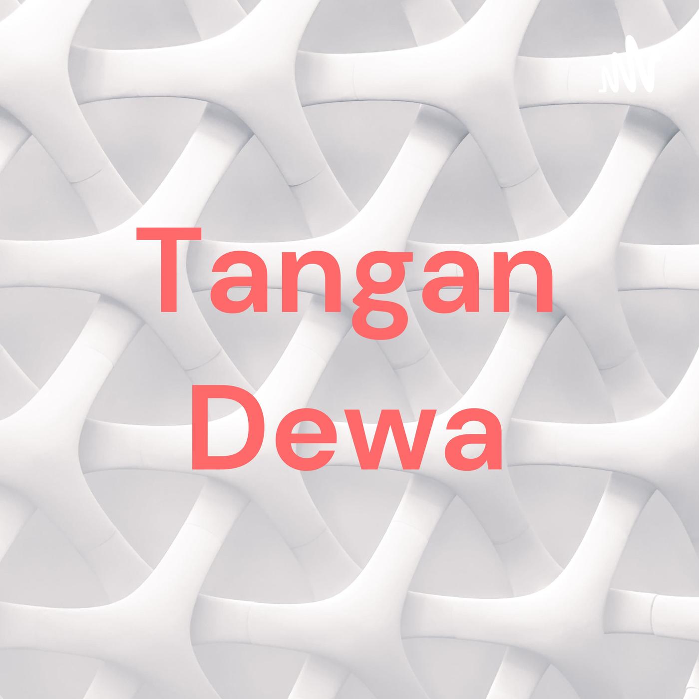 Tangan Dewa (podcast) - susu gedi | Listen Notes