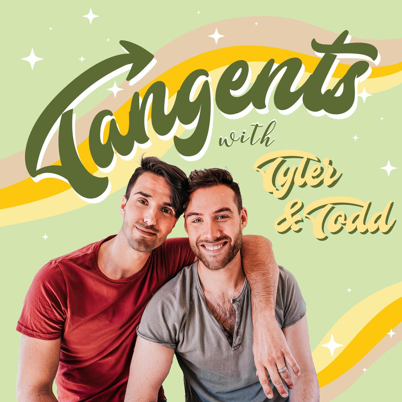 Tangents with Tyler and Todd (podcast) - Tyler and Todd | Listen Notes