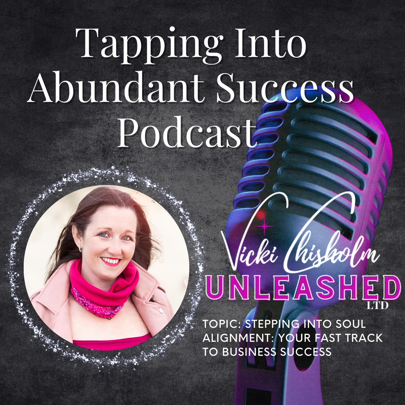 Tapping Into Abundant Success (podcast) - Vicki Chisholm | Listen Notes