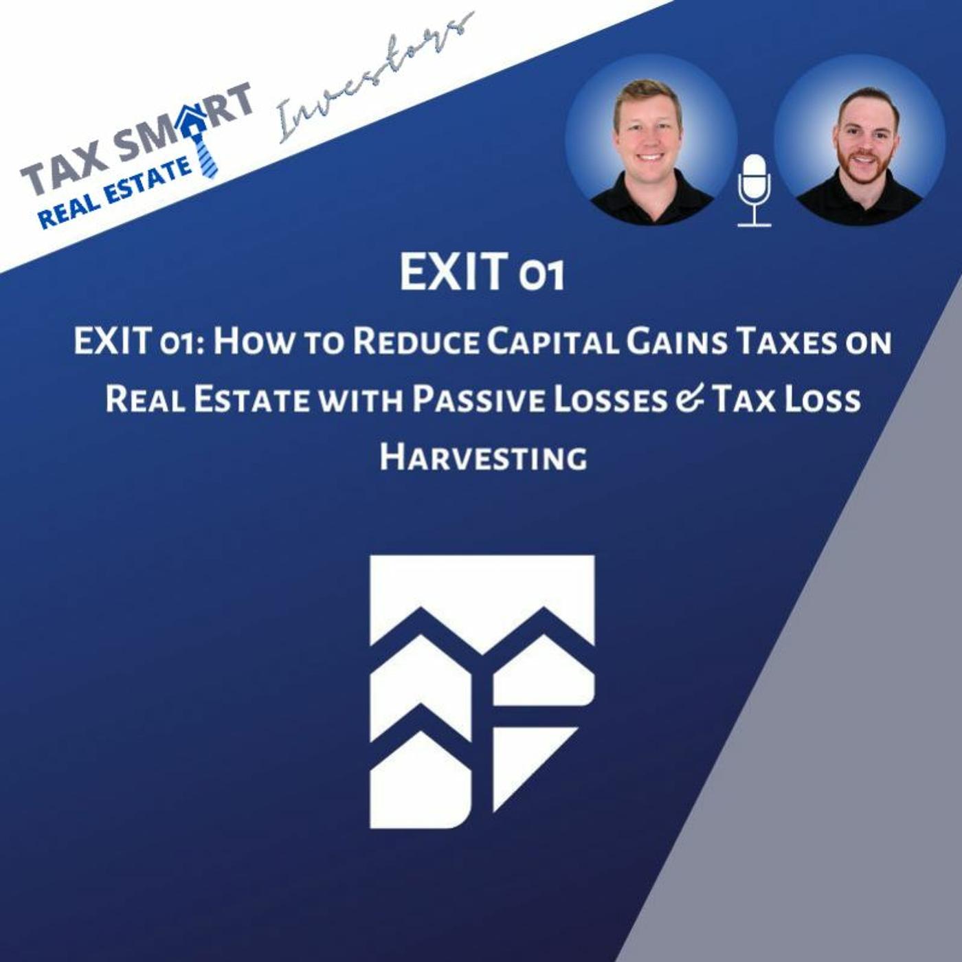 EXIT 01: How to Reduce Capital Gains Taxes on Real Estate with Passive ...