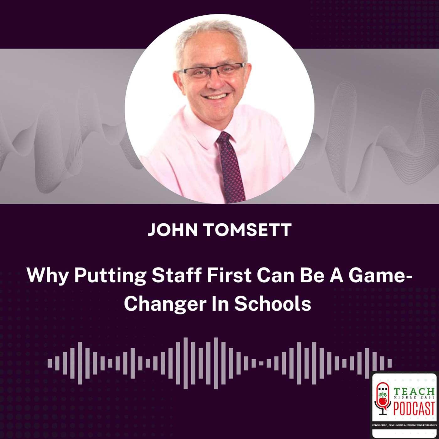 Why Putting Staff First Can Be A Game-Changer In Schools with John ...