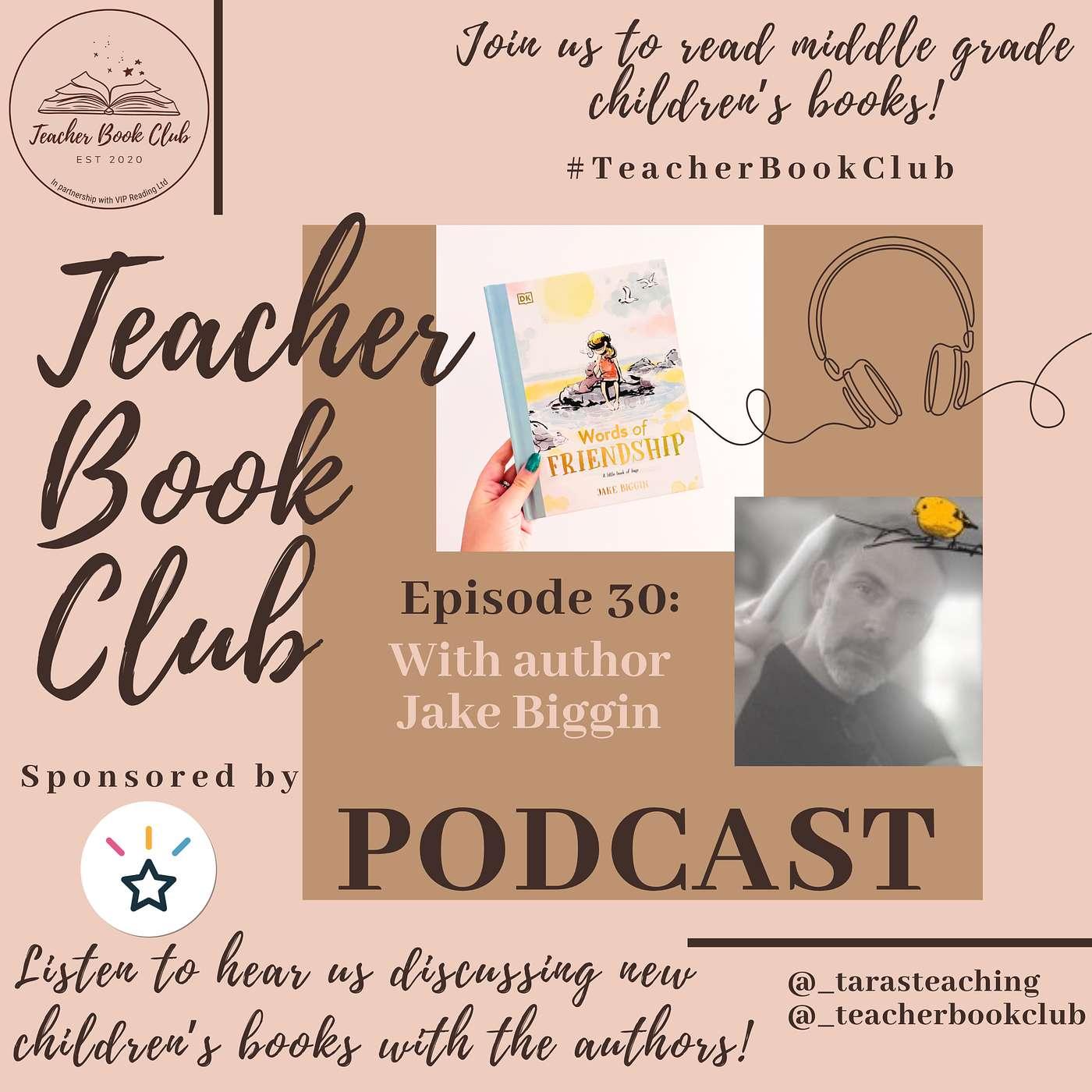 Jake Biggin: ‘Words Of Friendship’ - Teacher Book Club (podcast ...