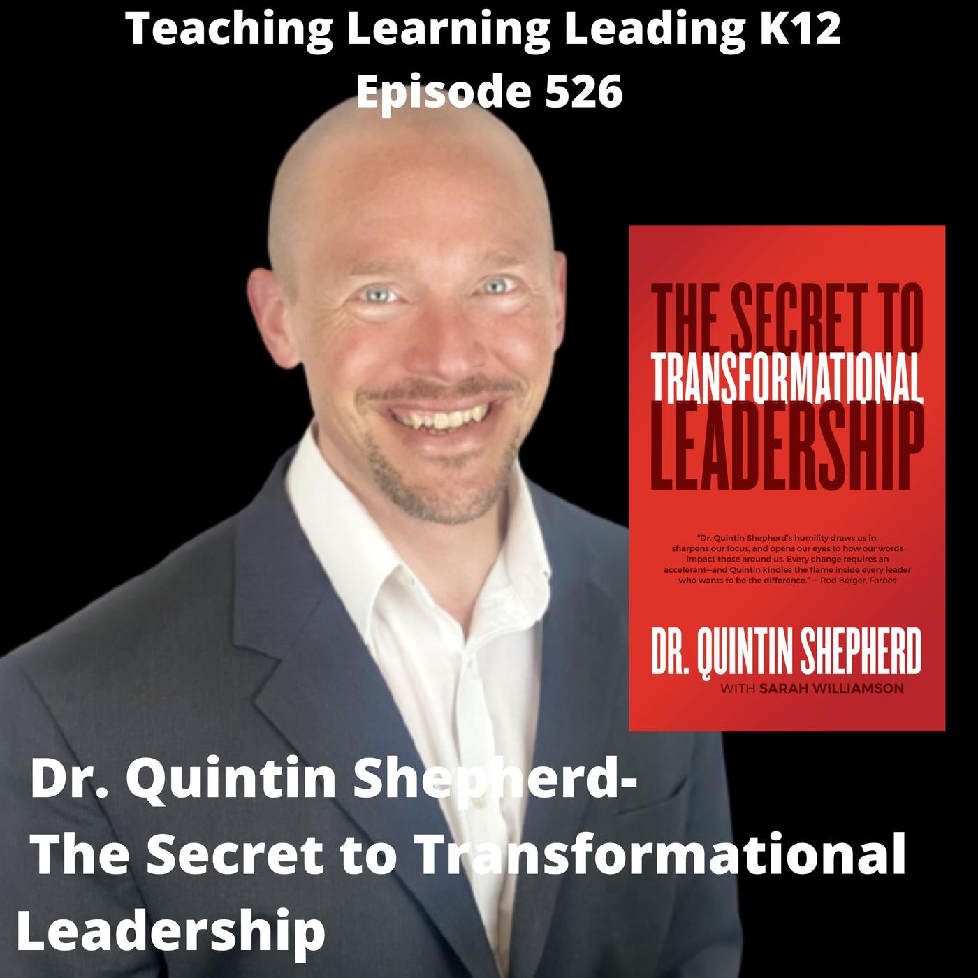 Dr. Quintin Shepherd: The Secret to Transformational Leadership - 526 ...