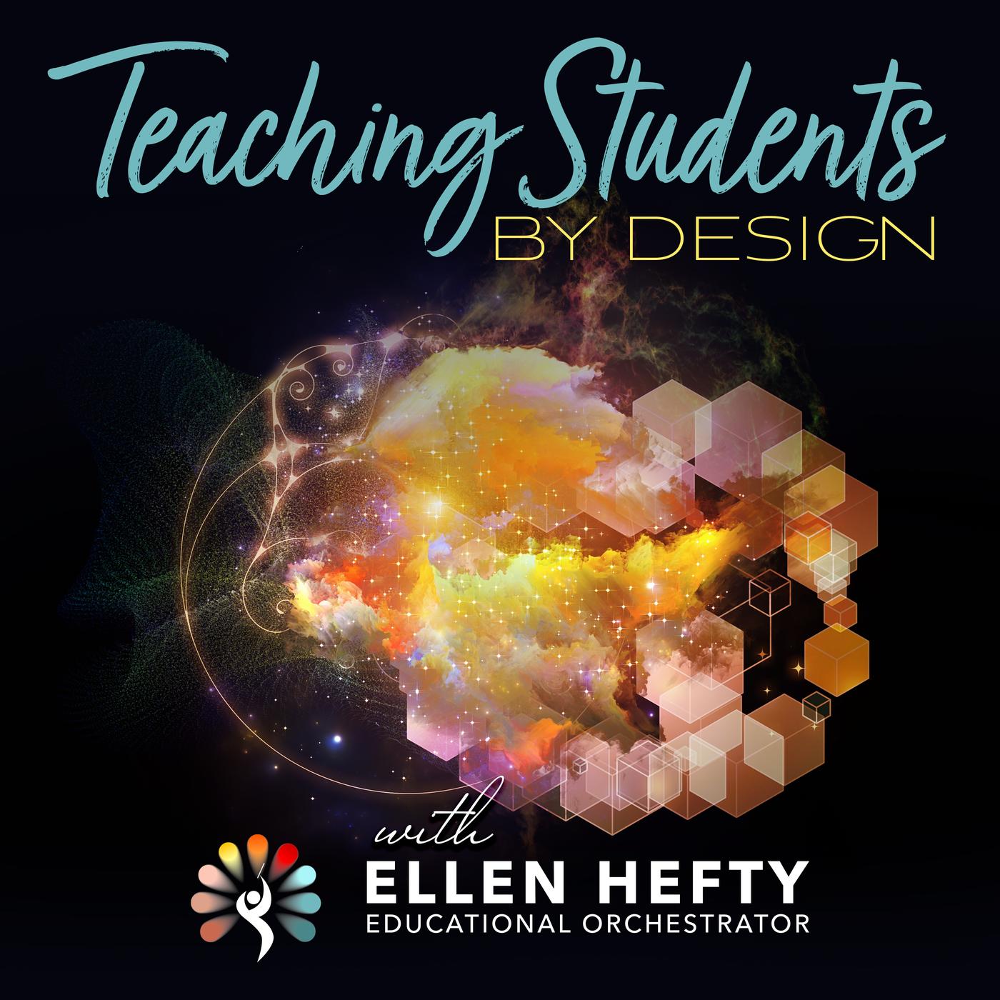 What Is Teaching Students by Design? - Teaching Students by Design with Ellen Hefty (podcast ...