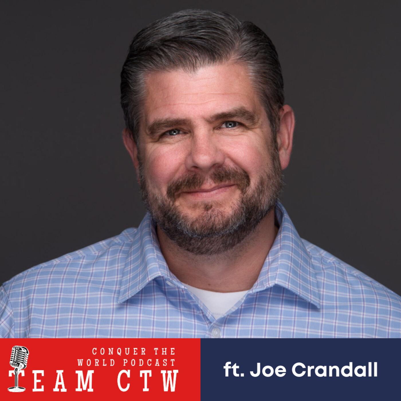 Joe Crandall: Get Sh*t Done - Team CTW: Conquer the World Podcast ...