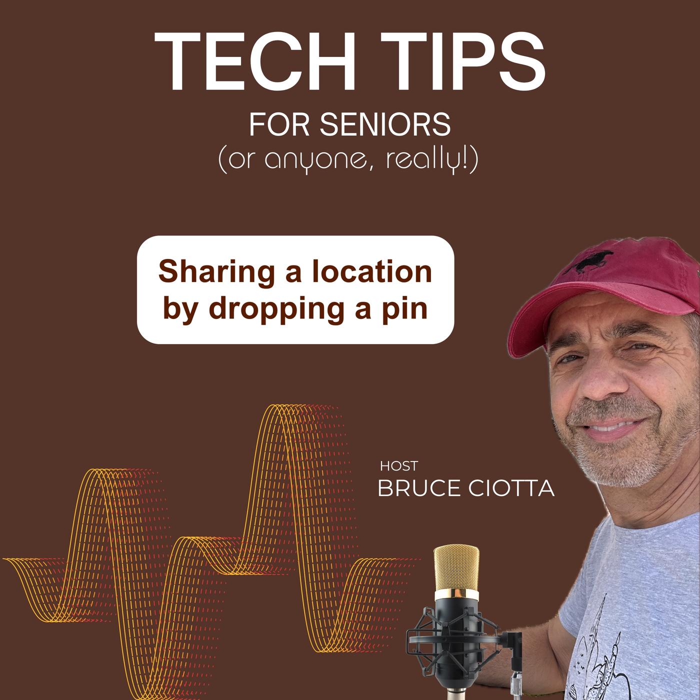 #34 Sharing a location by dropping a pin - Tech Tips for Seniors (or ...