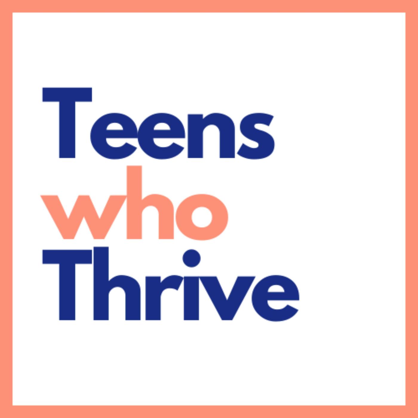 Episode 8: Why Won't My Teen Talk to Me? - Teens Who Thrive (podcast ...