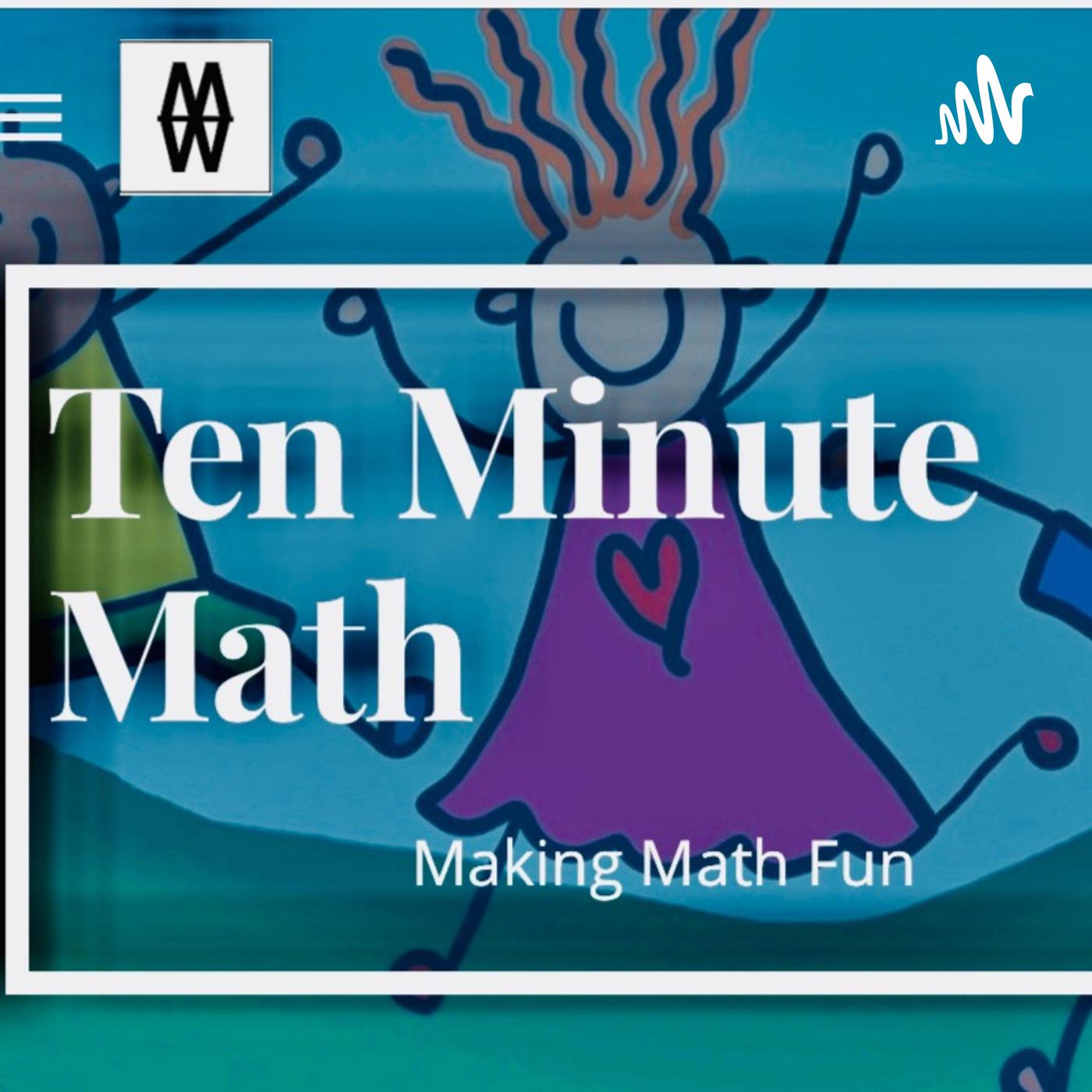 What Can I Do To Help My Child Love Math? - Ten Minute Math (podcast ...