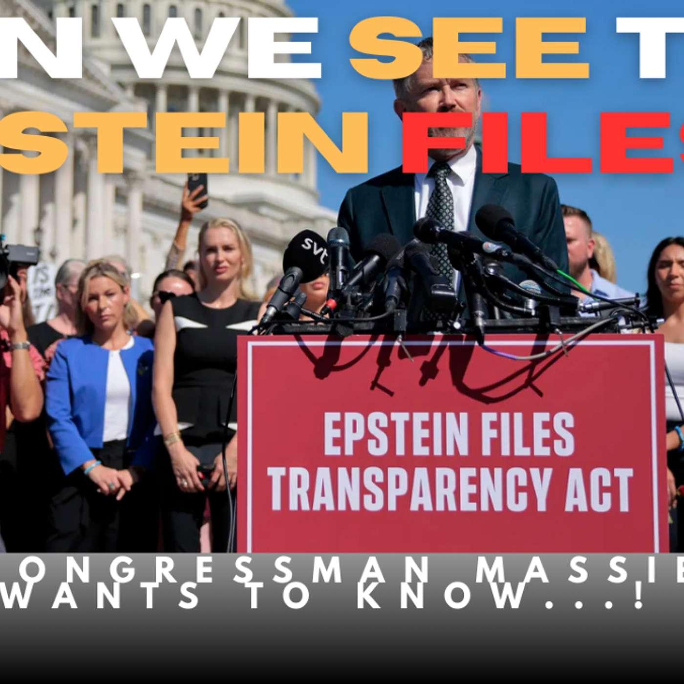 Can we see the Epstein files? - Congressman Massie - TEPP - The Edgy ...