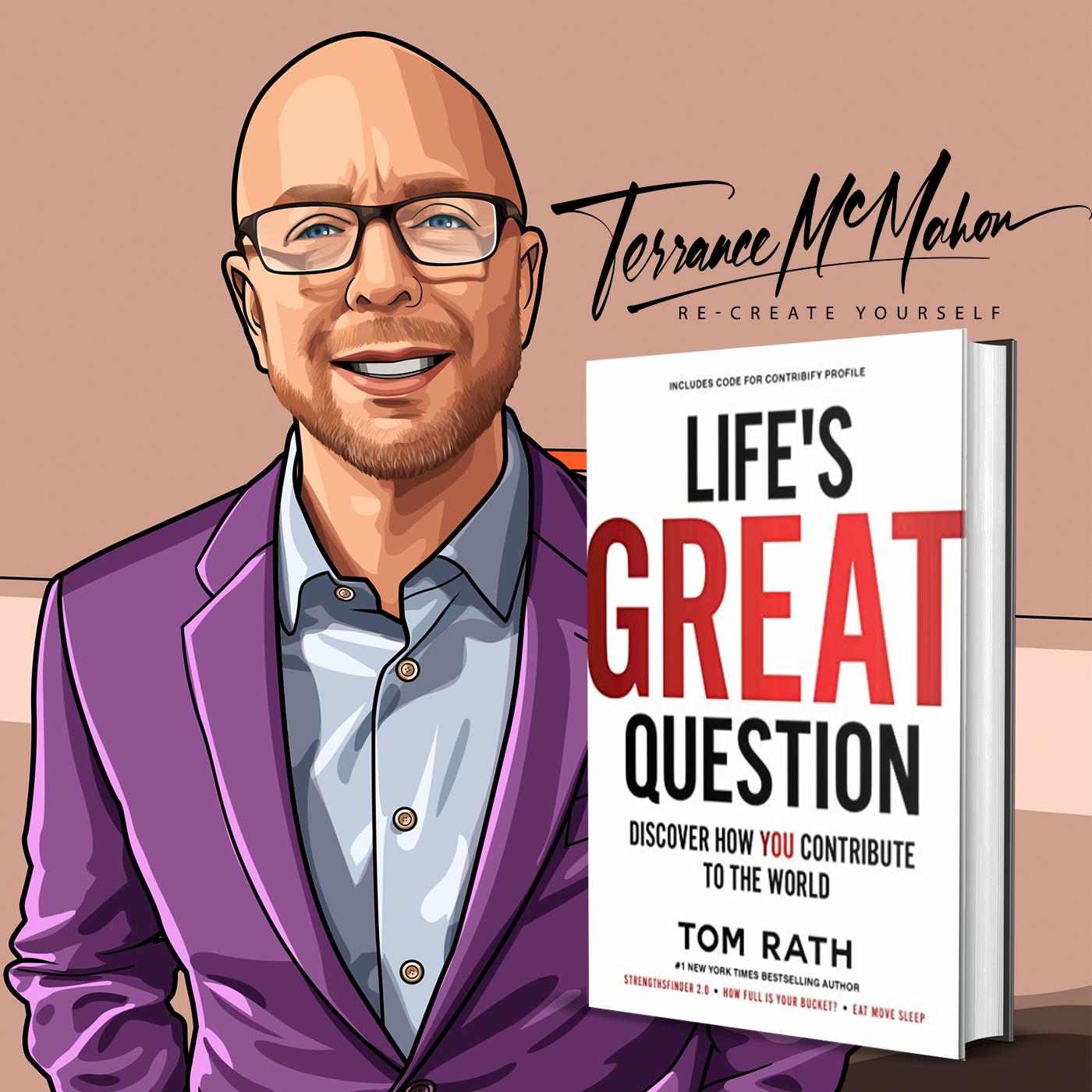 4.9 Life's Great Question - Tom Rath - The Anywhere Advisor Podcast ...