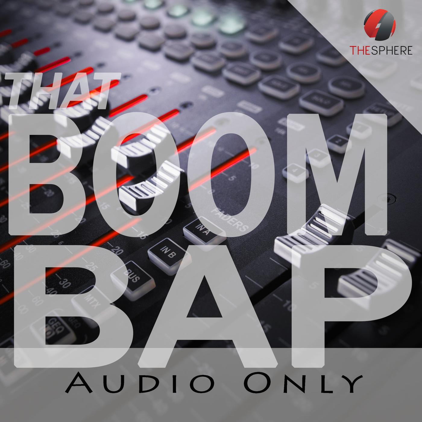 That Boom Bap (Audio) (podcast) - The Sphere Network, LLC | Listen Notes