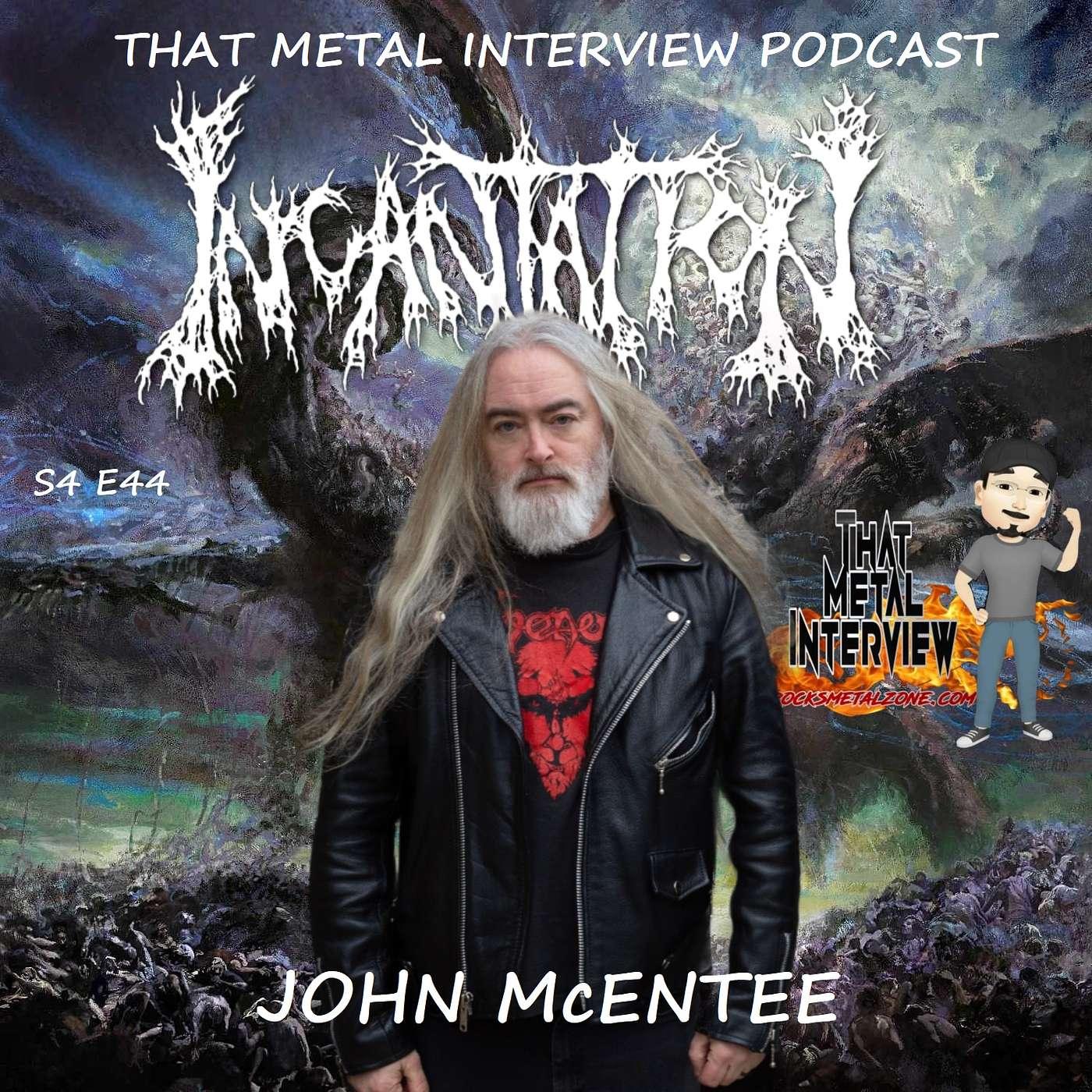 Interview w/ John McEntee of INCANTATION S4 E44 - That Metal Interview ...