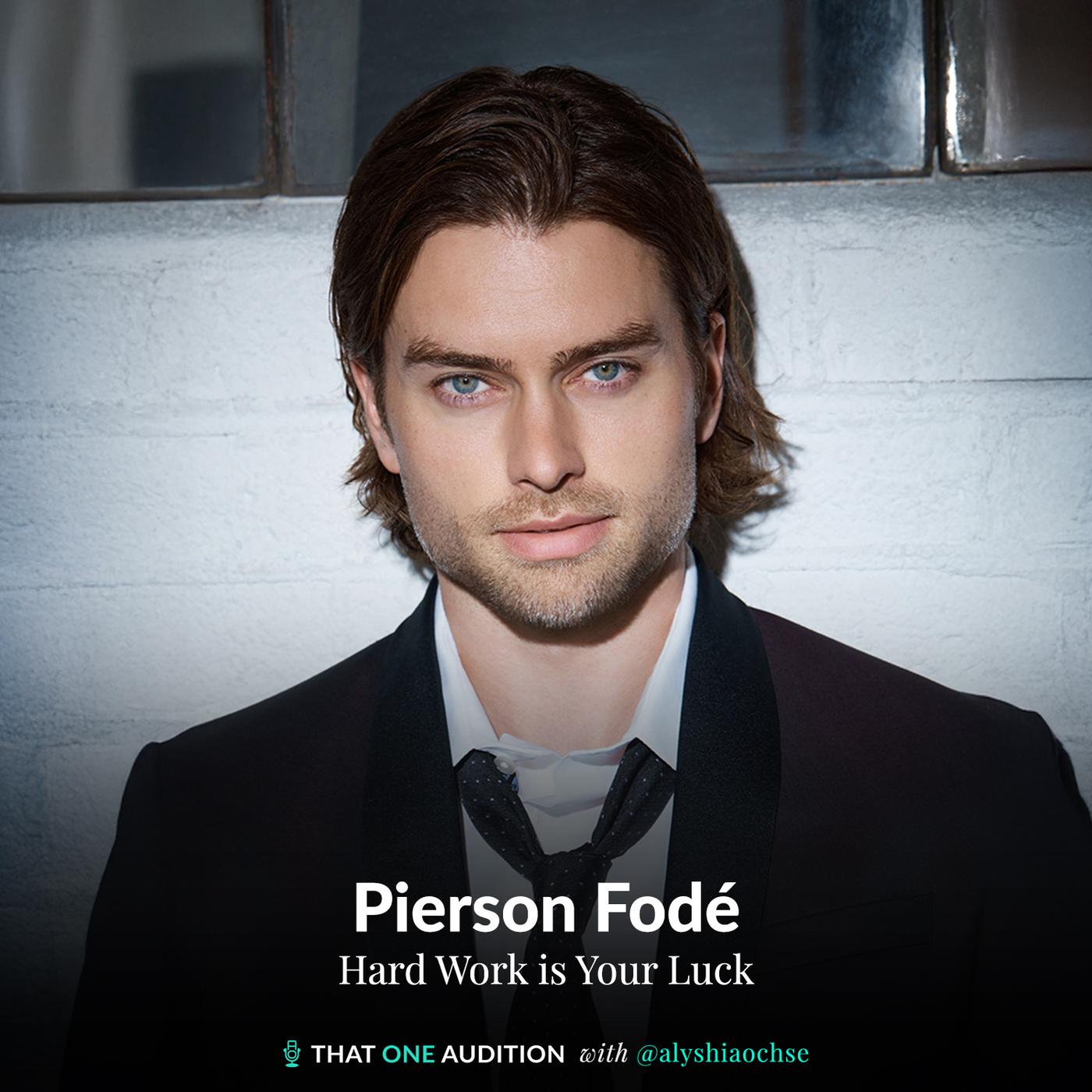 PIERSON FODE: Hard Work is Your Luck - That One Audition with Alyshia ...