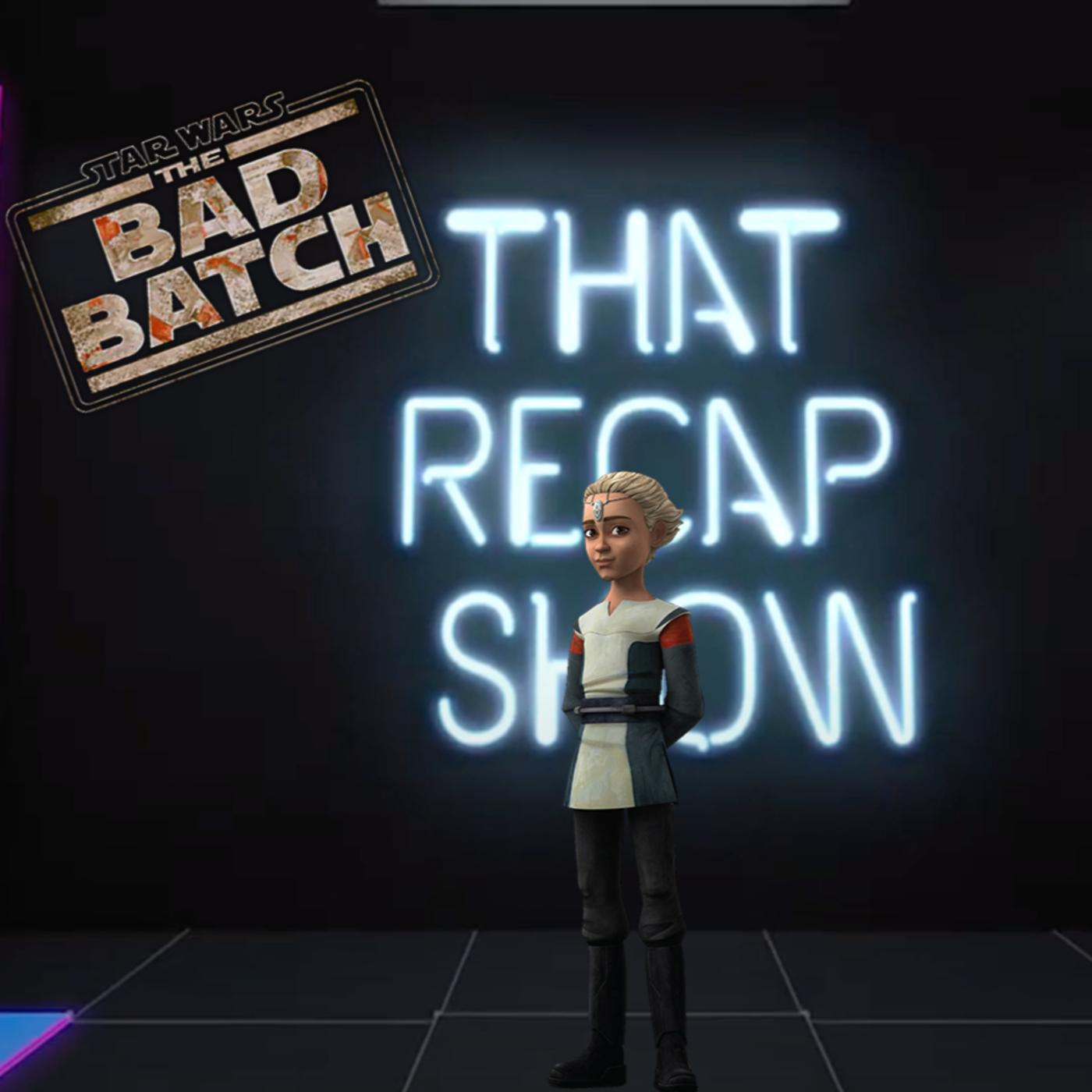 The Bad Batch S3 EP 5 Breakdown - That Recap Show (podcast) | Listen Notes