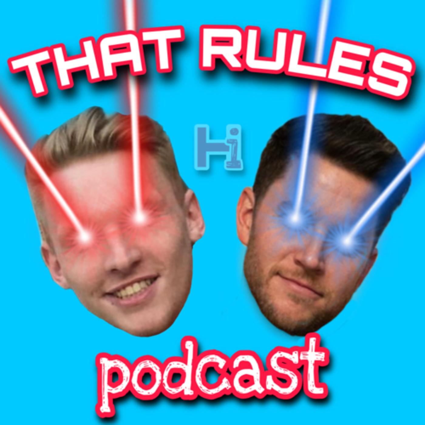 That Rules Podcast - That Rules | Listen Notes