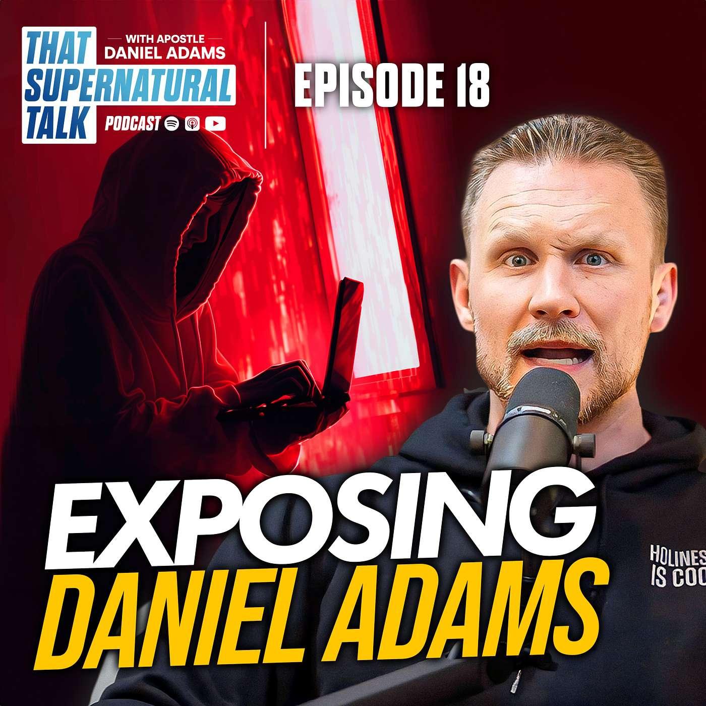 Daniel Adams Gets EXPOSED!😱👀 - That Supernatural Talk (podcast ...