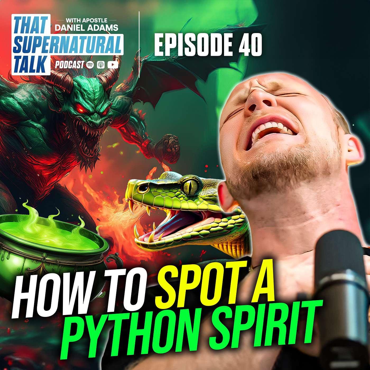 How To Know If A Python Spirit Is Attacking Your Life! | Listen Notes