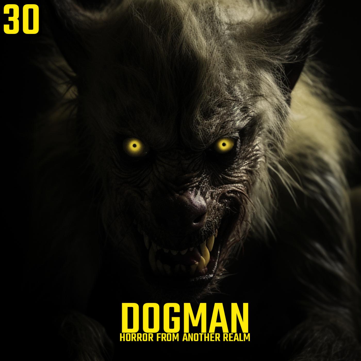 S2 Ep30: DOGMAN: Horror From Another Realm - The 21CD Podcast | Listen ...