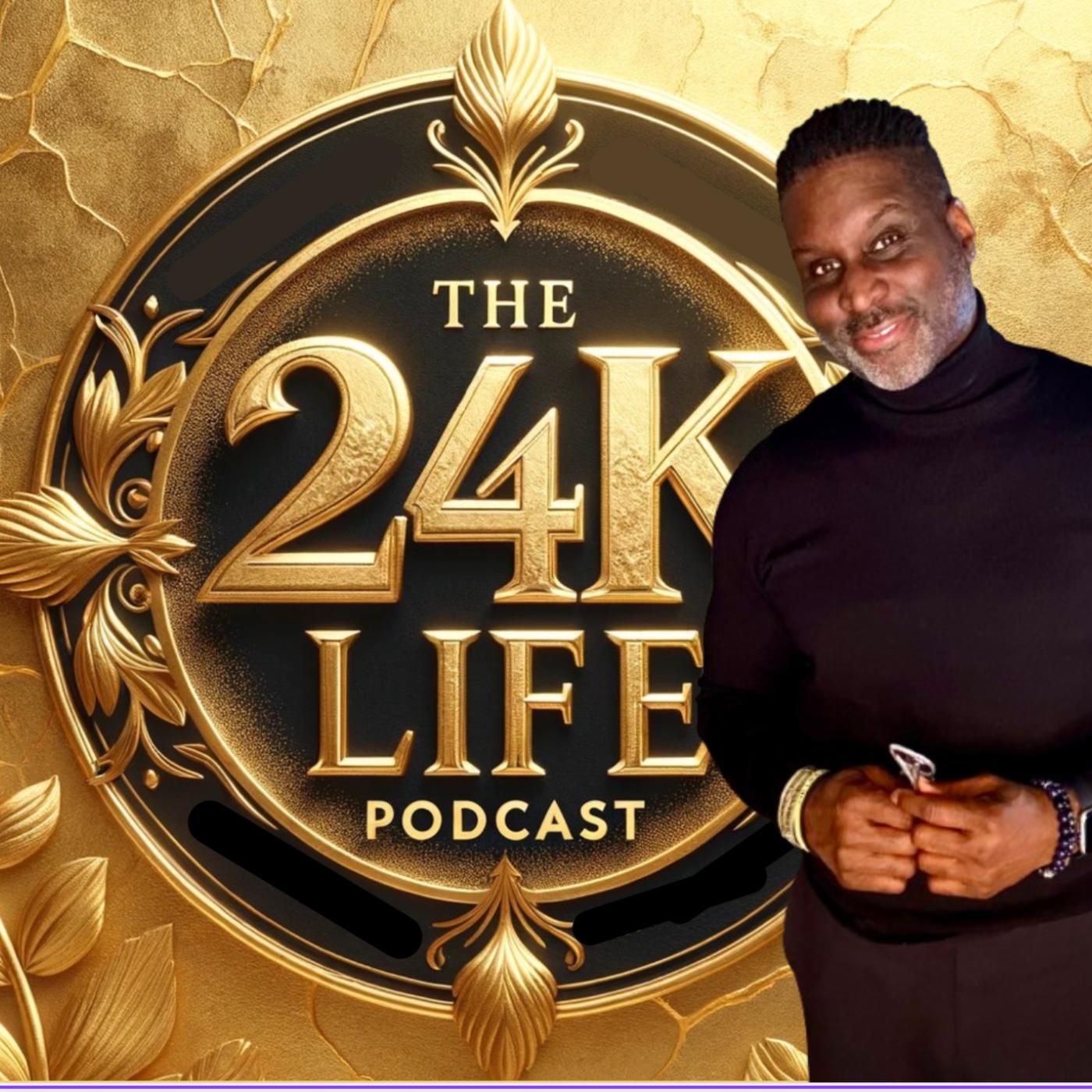 The 24K Life Podcast To Prosperity - Derick Gant | Listen Notes